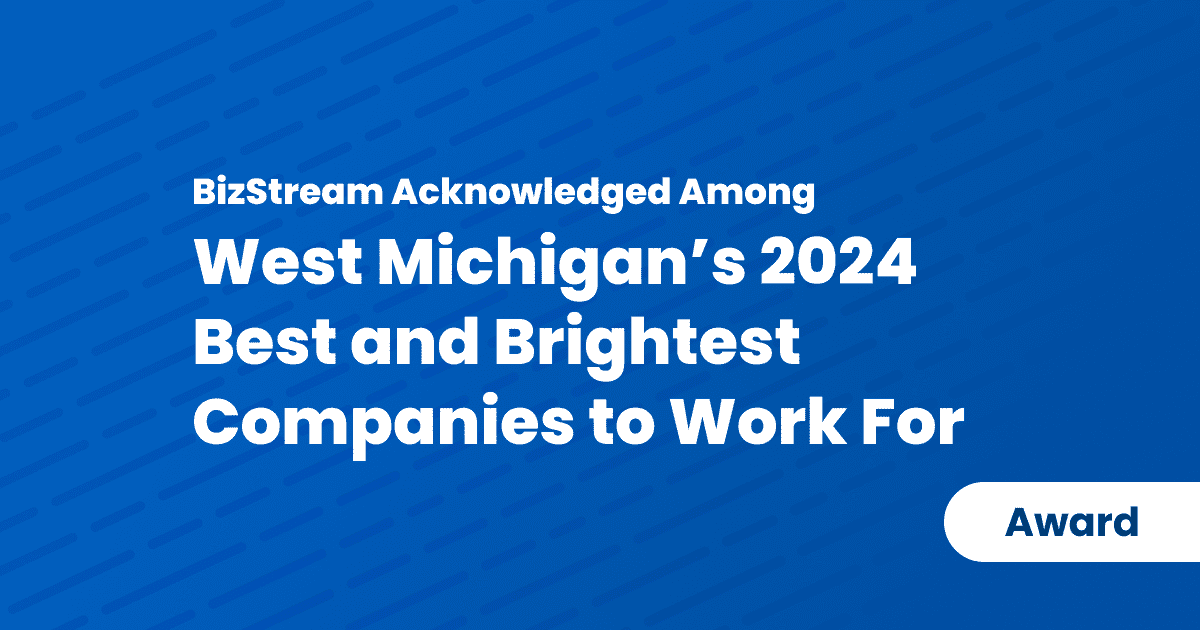 BizStream Acknowledged Among West Michigan’s 2024 Best and Brightest ...