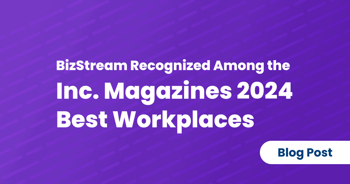 BizStream Recognized Among the Inc. Magazines 2024 Best Workplaces ...