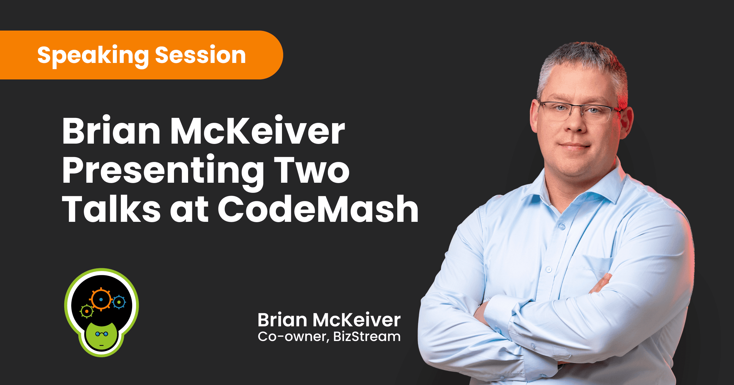 Brian McKeiver Speaking at CodeMash 2025 - BizStream